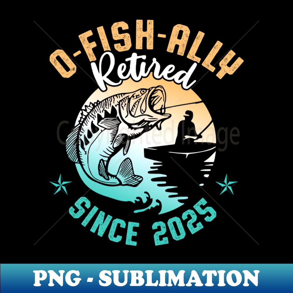 O-Fish-Ally Retired Since 2025 Fishing Retirement Gift for M | Inspire ...