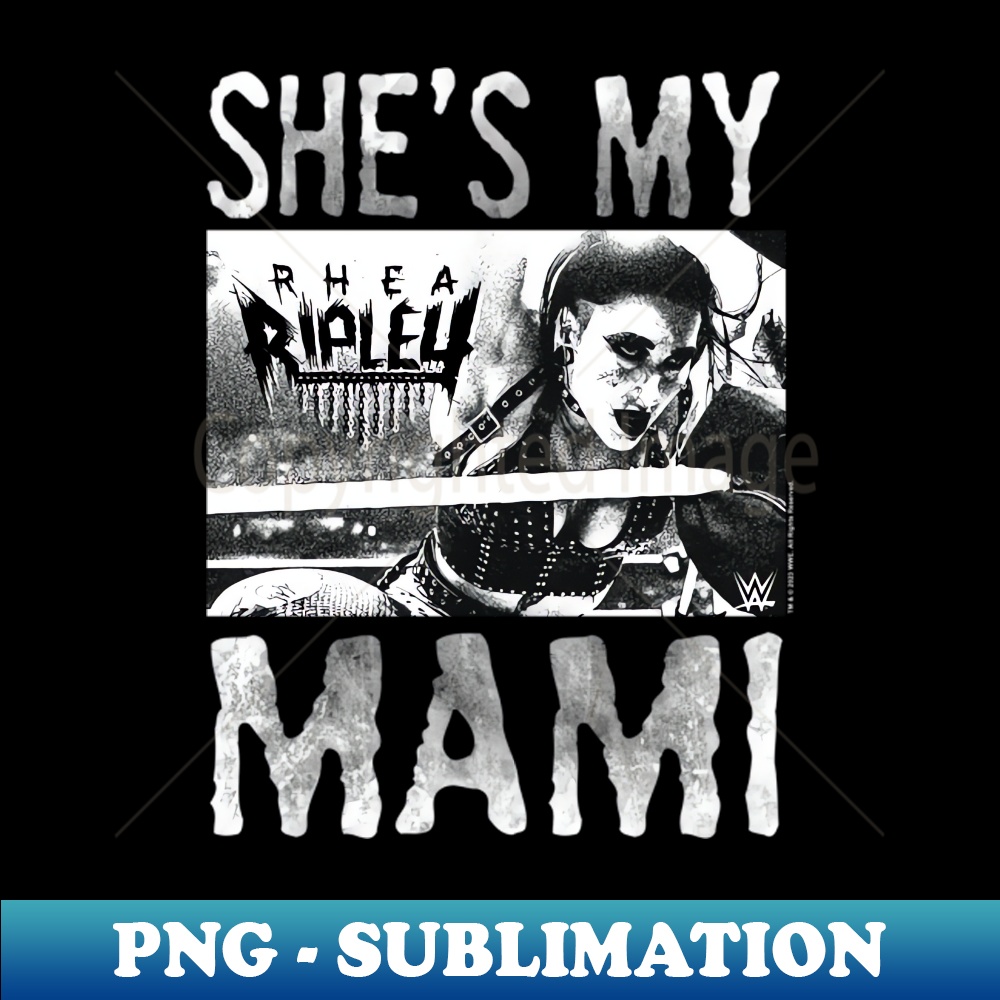 Rhea Ripley She's My Mami - Creative Sublimation PNG Downloa | Inspire ...