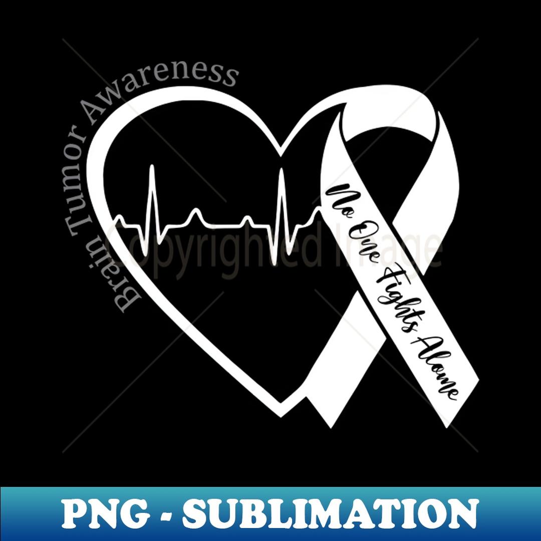 Brain Tumor No One Fight Alone - Modern Sublimation PNG File | Inspire ...