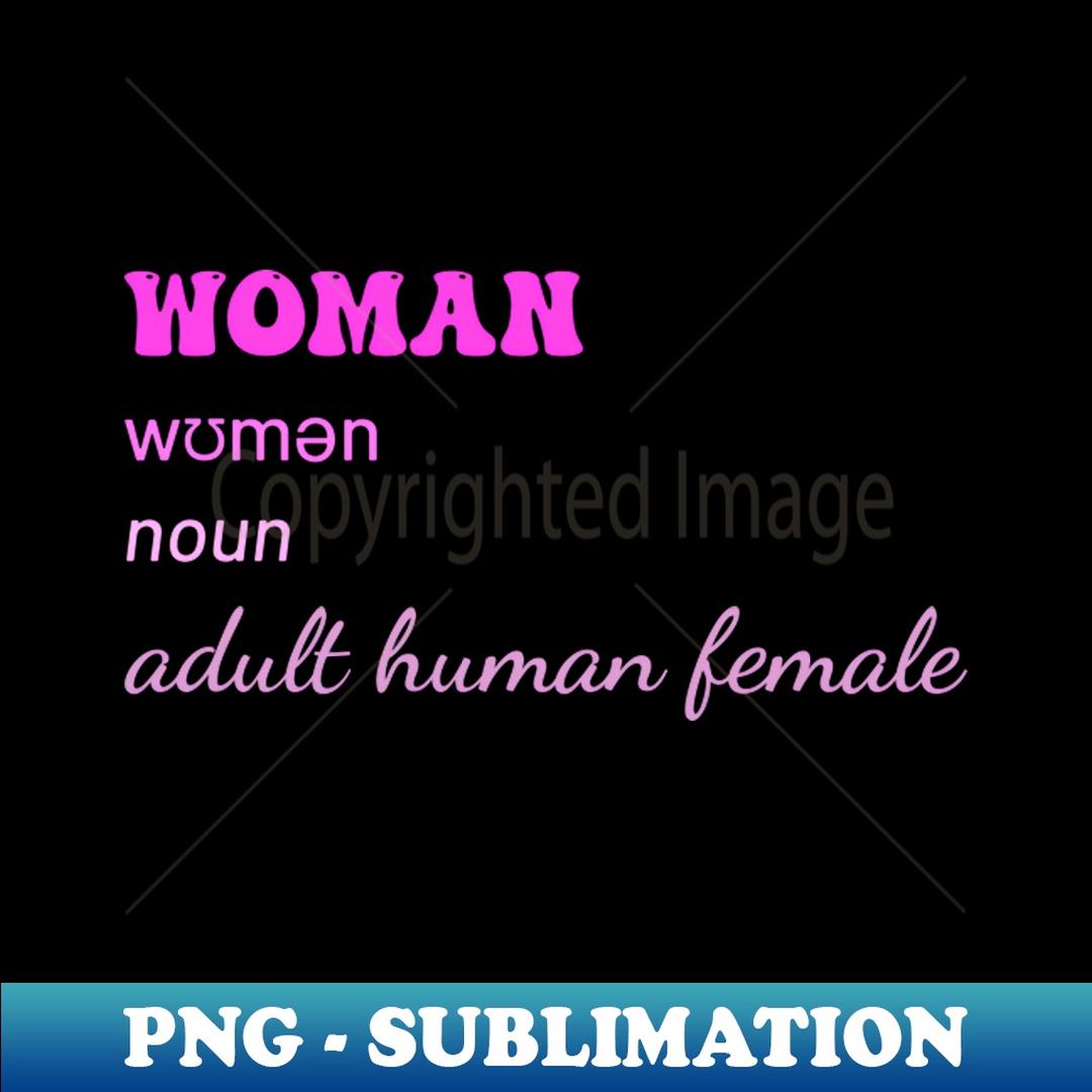 Woman .Noun Adult Human Female 1 - Special Edition Sublimati | Inspire ...