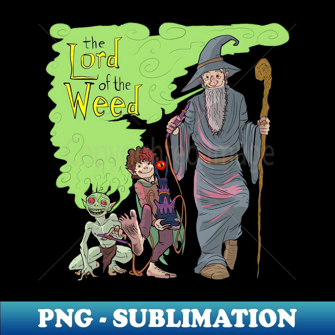 Lord of the Weed - Elegant Sublimation PNG Download | Inspire Uplift