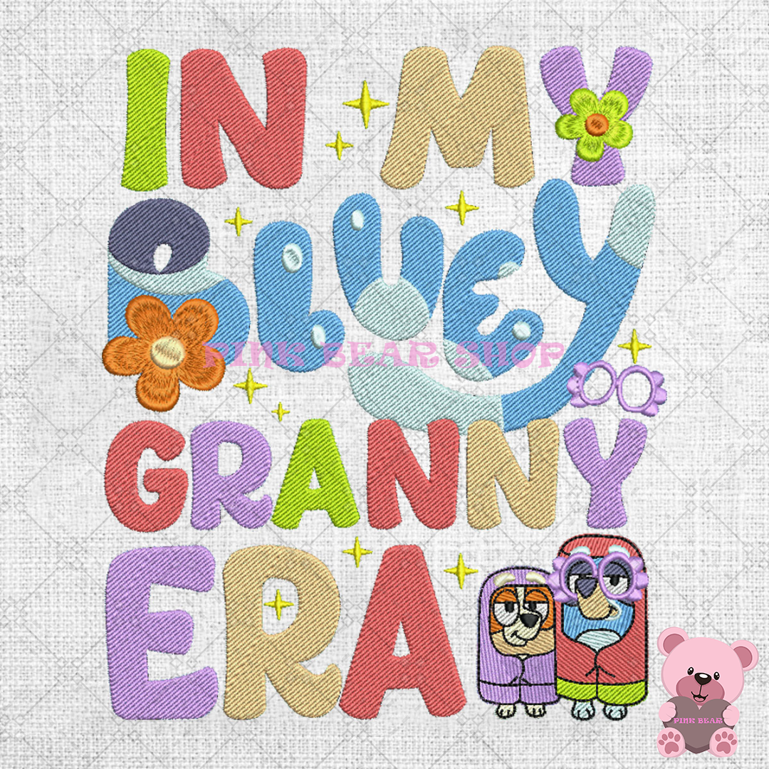 In My Bluey Granny Era Embroidery Design Pes, Disney Embroid | Inspire ...