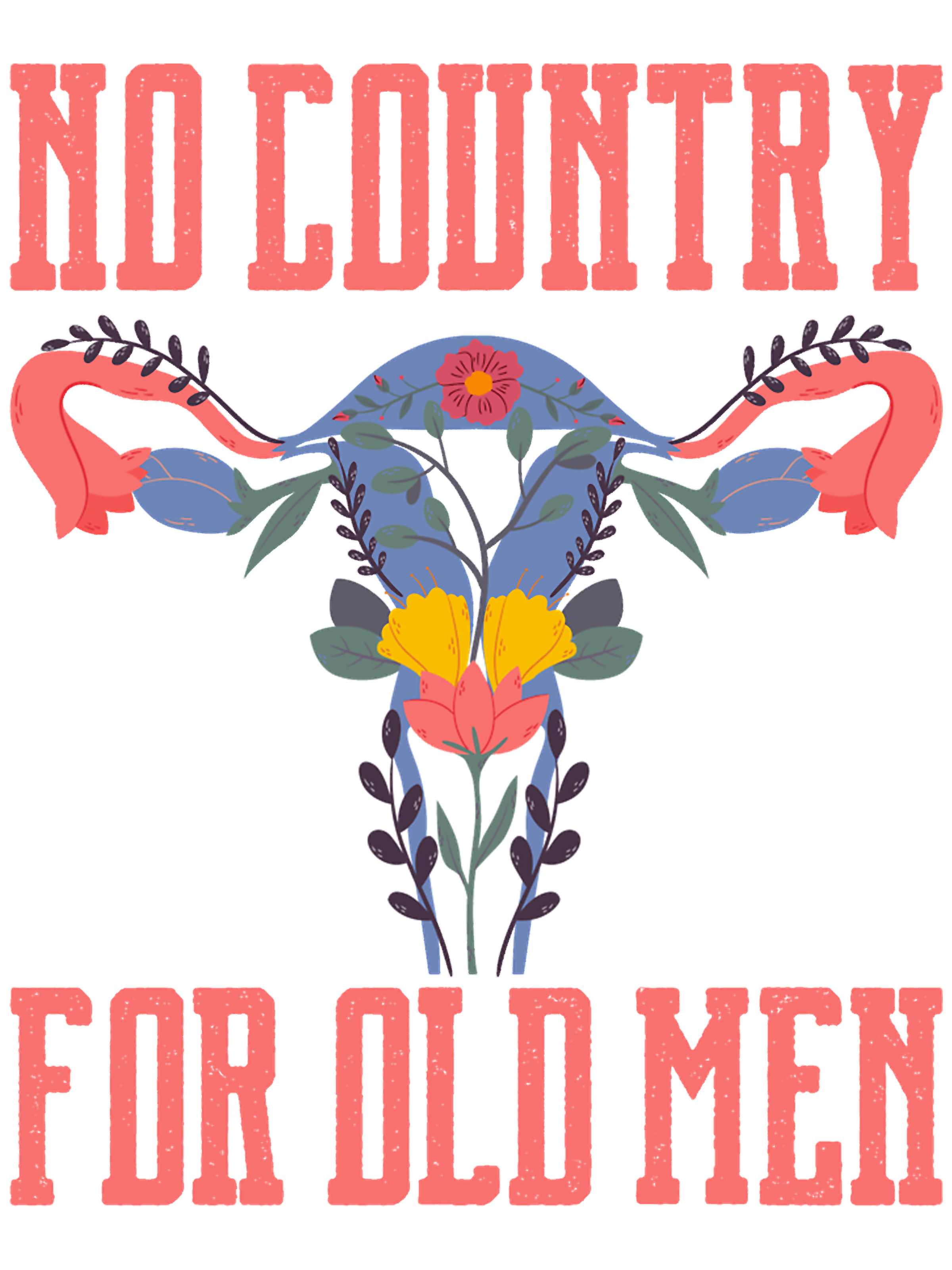 No Country for Old Men Shirt Pro Choice Shirt Womens Rights | Inspire ...