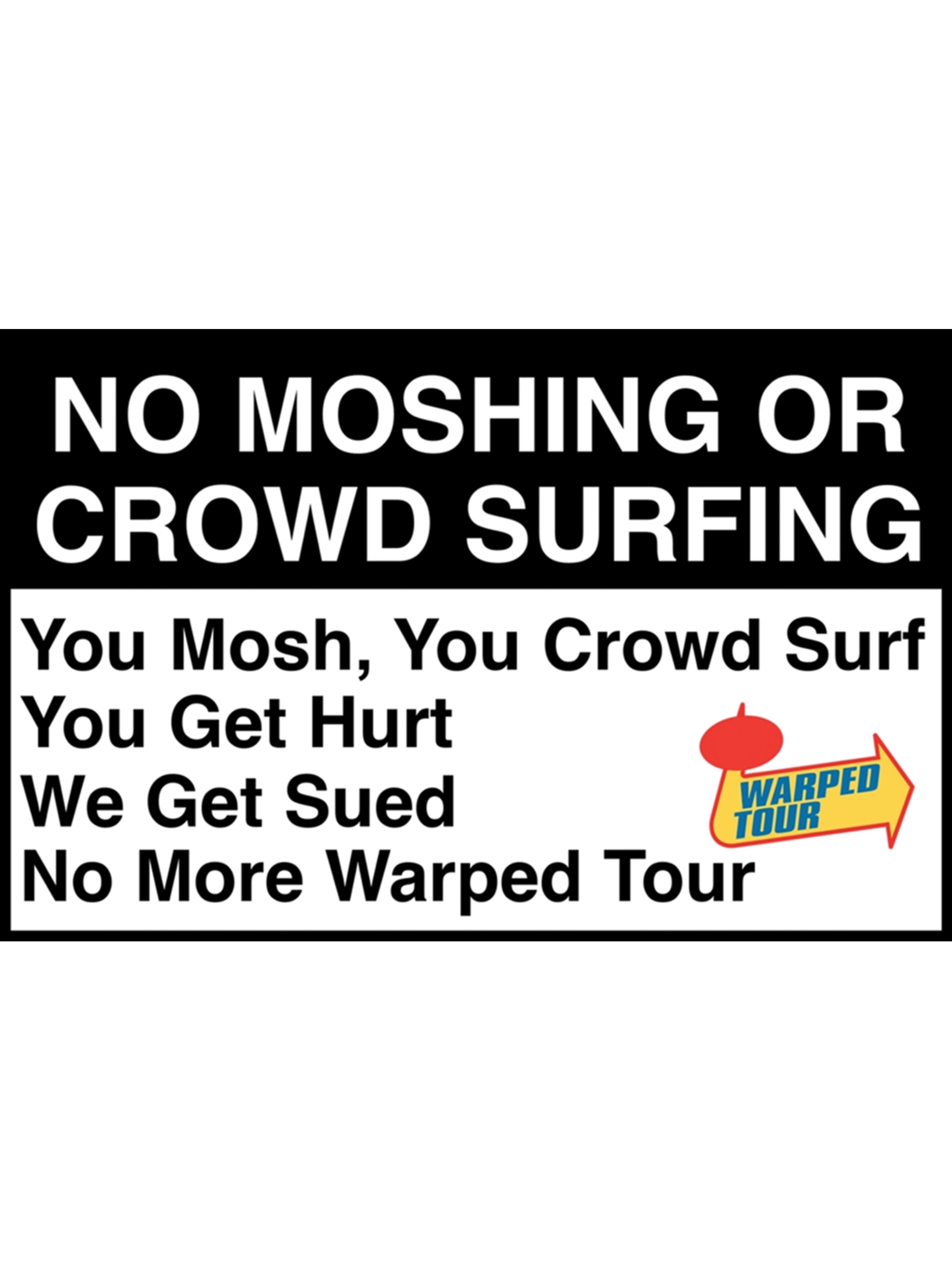 WARPED TOUR NO MOSHING SIGN | Inspire Uplift