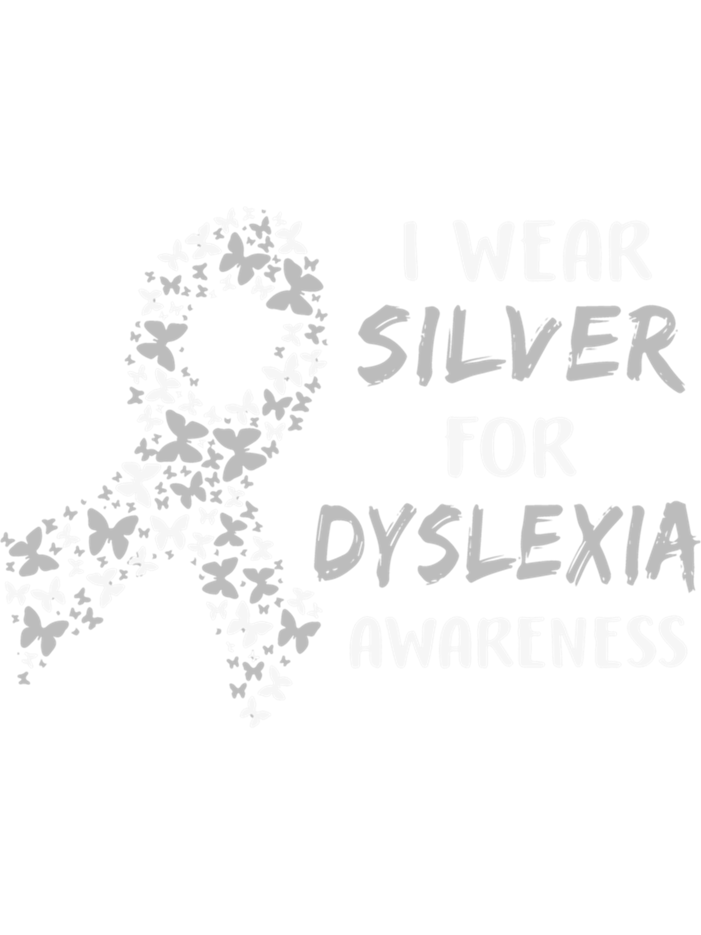 Dyslexia Awareness I Wear Silver Ribbon Learning Reading Son | Inspire ...
