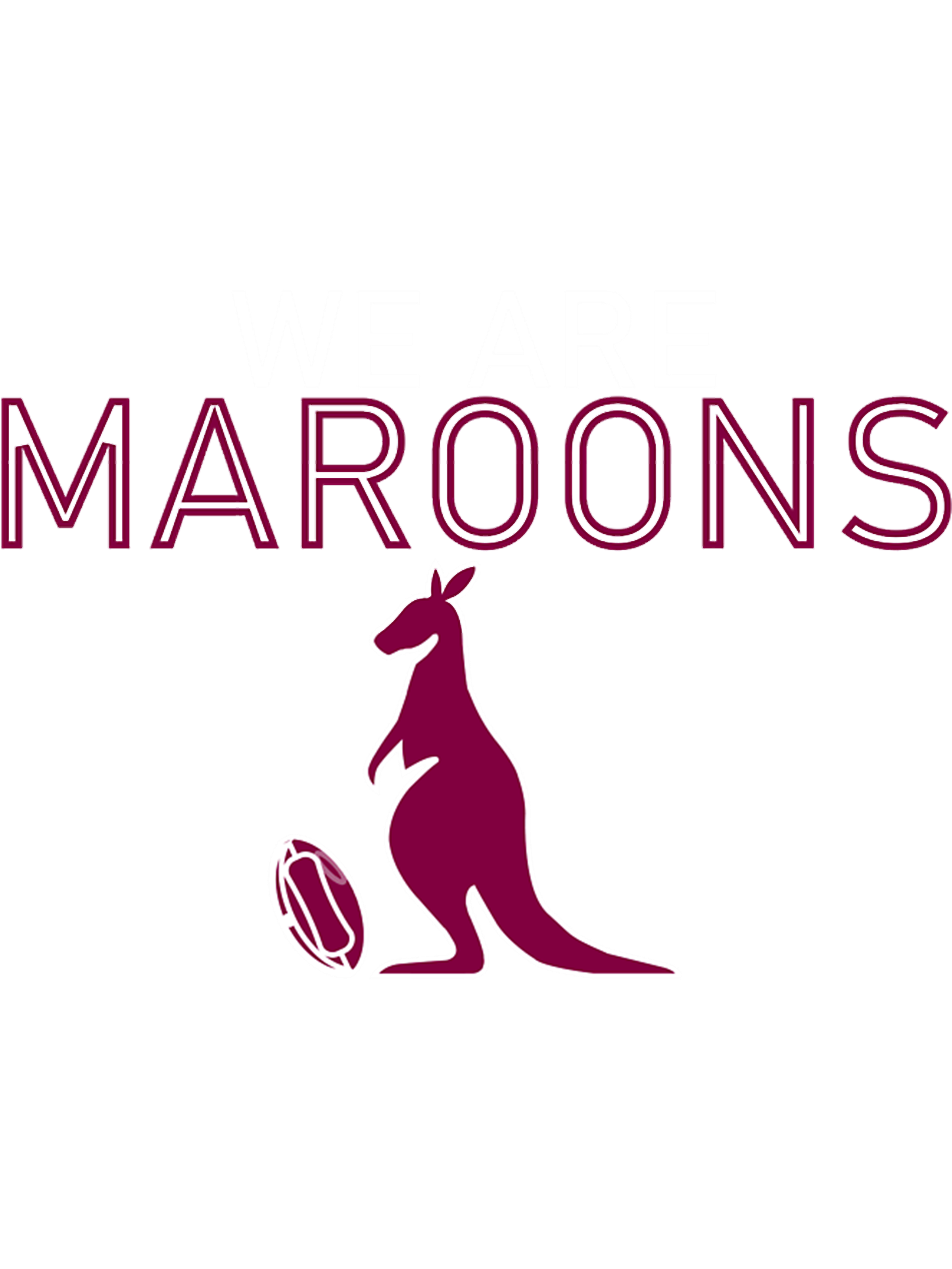 We Are Maroons - Queensland Maroons | Inspire Uplift