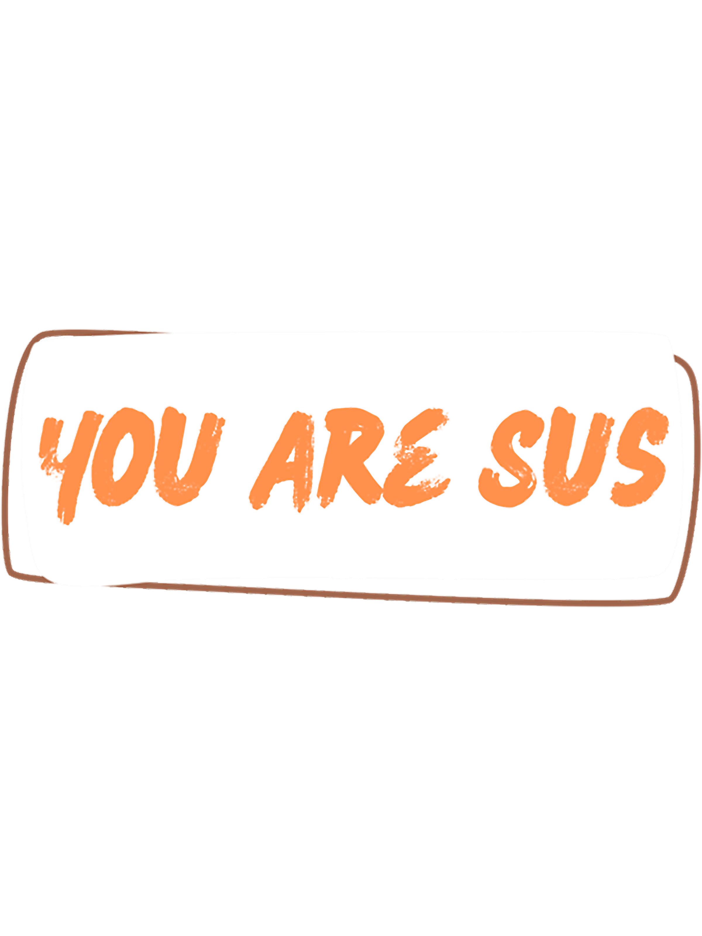 You Are Sus - Among Us | Inspire Uplift