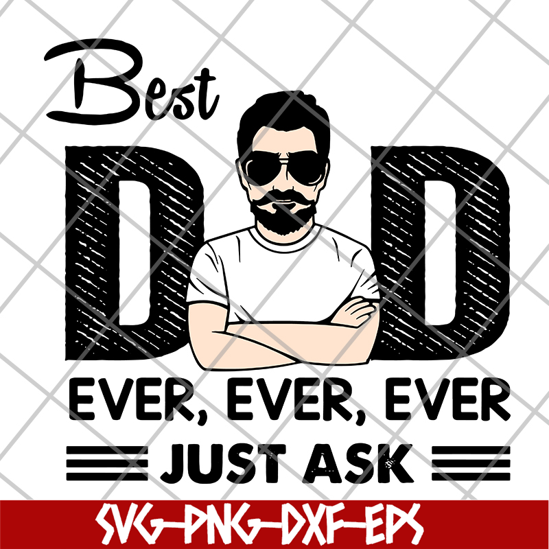 Best Dad Ever Just Ask svg, png, dxf, eps digital file FTD10 | Inspire ...