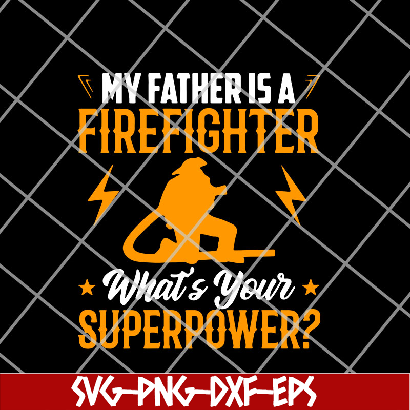 My Father Is A Firefighter svg, png, dxf, eps digital file F - Inspire ...