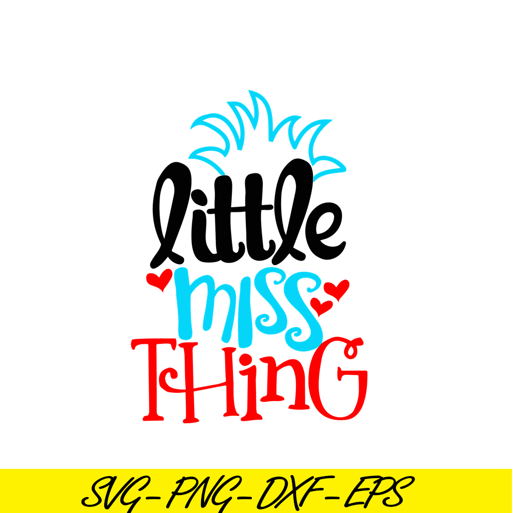 Little Miss Thing SVG, Dr Seuss SVG, Dr Seuss quote SVG DS10 | Inspire ...