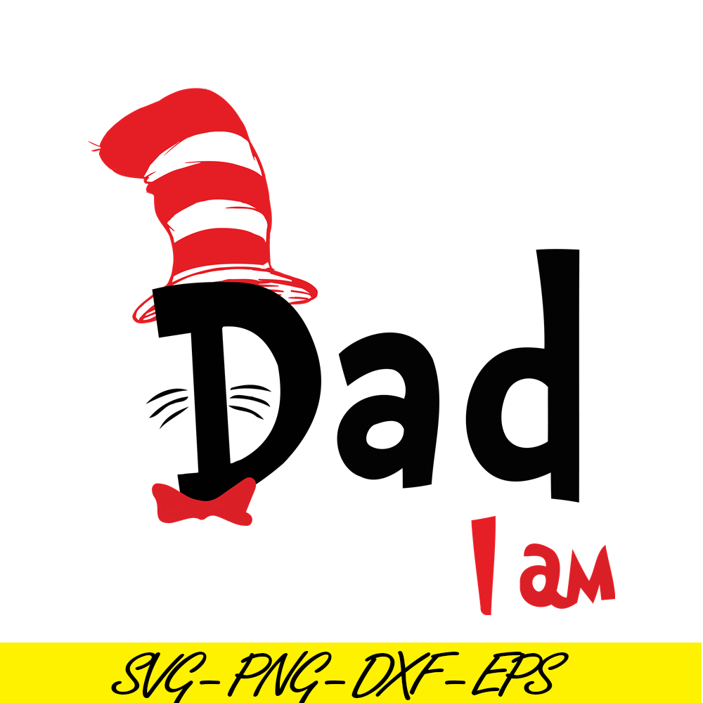 Dad I Am SVG, Dr Seuss SVG, Dr Seuss Quotes SVG DS1051223105 | Inspire ...