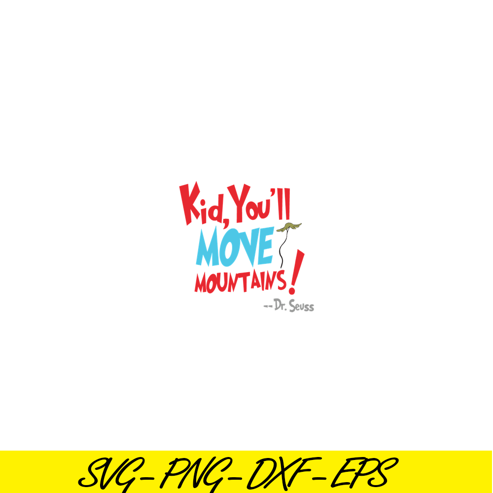 You Will Move Mountain SVG, Dr Seuss SVG, Dr Seuss Quotes SV | Inspire ...