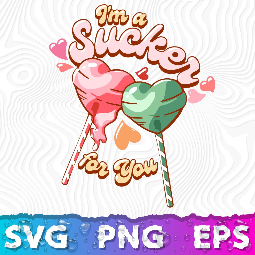 I'm A Sucker For You Svg, Valentines Clipart, Clip Art For V | Inspire ...