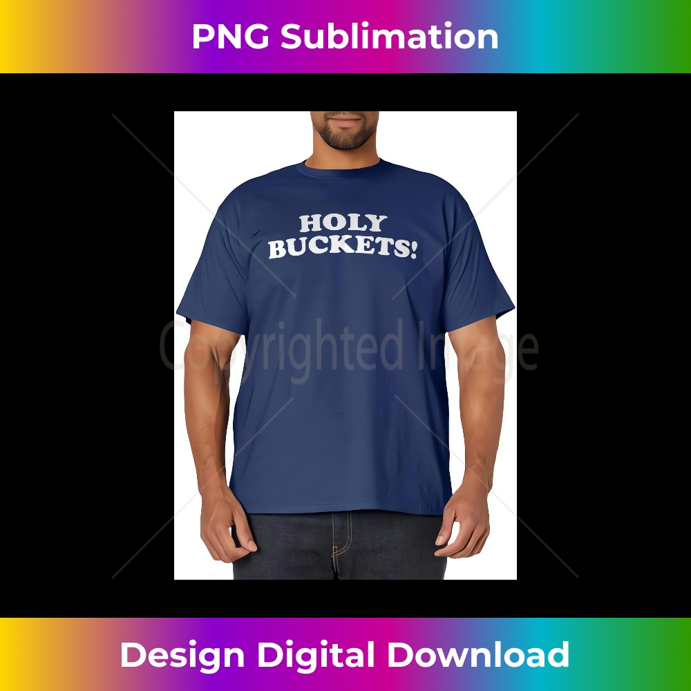 Holy Buckets - PNG Transparent Digital Download File for Sub | Inspire Uplift