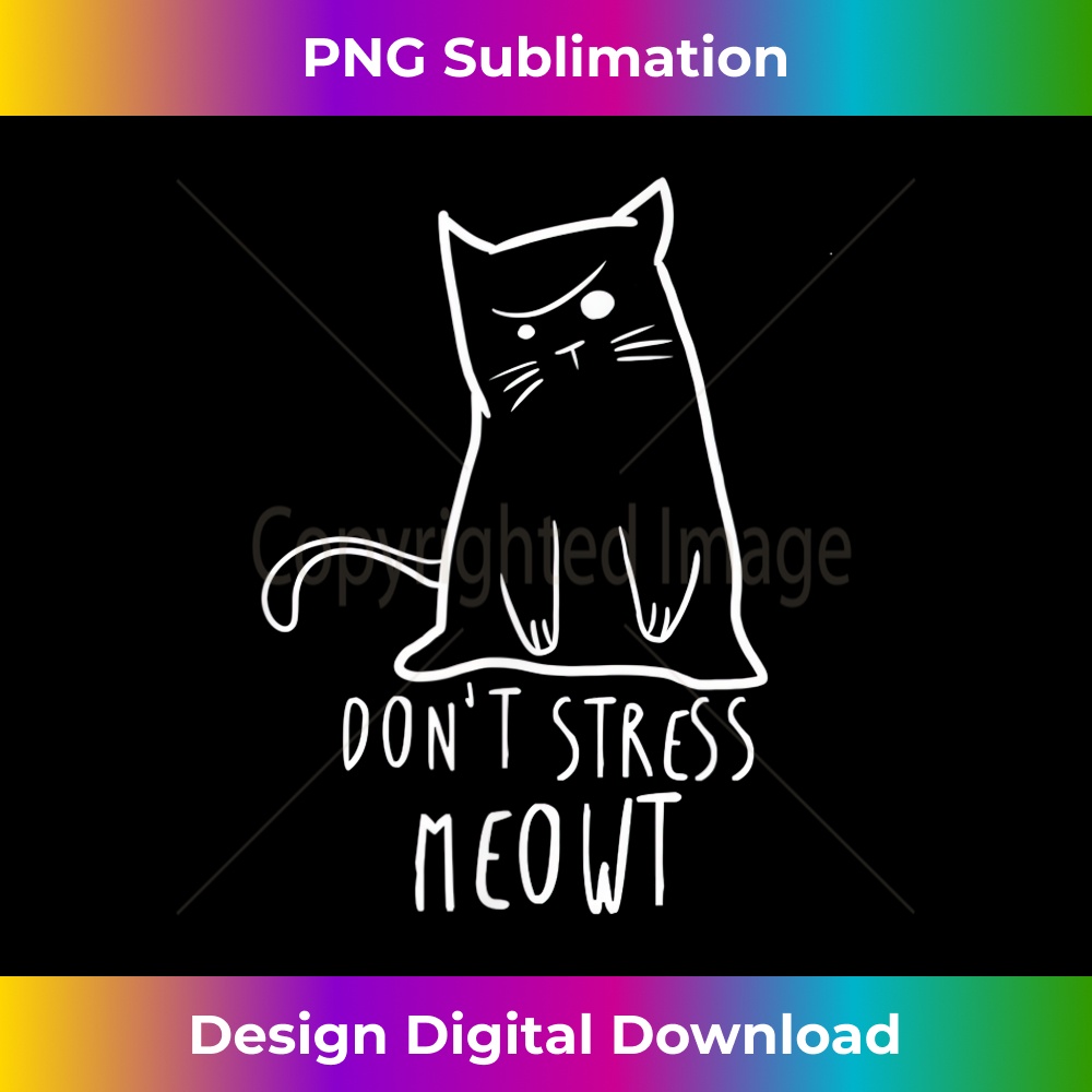 Dont stress Meowt Funny Cat Humour Kitty Owner Cat Mom Dad - | Inspire ...