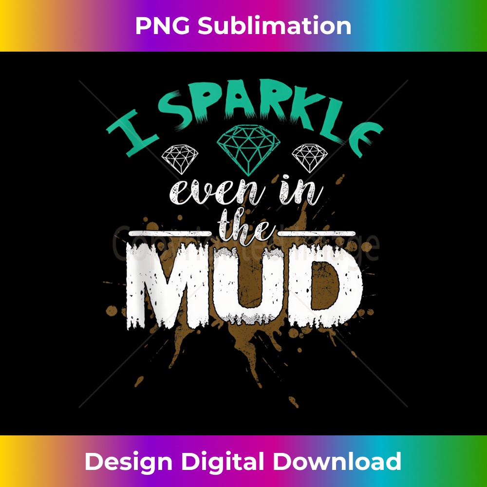 Mud Run Team I Sparkle Even in Mud Marathon Runner Tank Top | Inspire ...