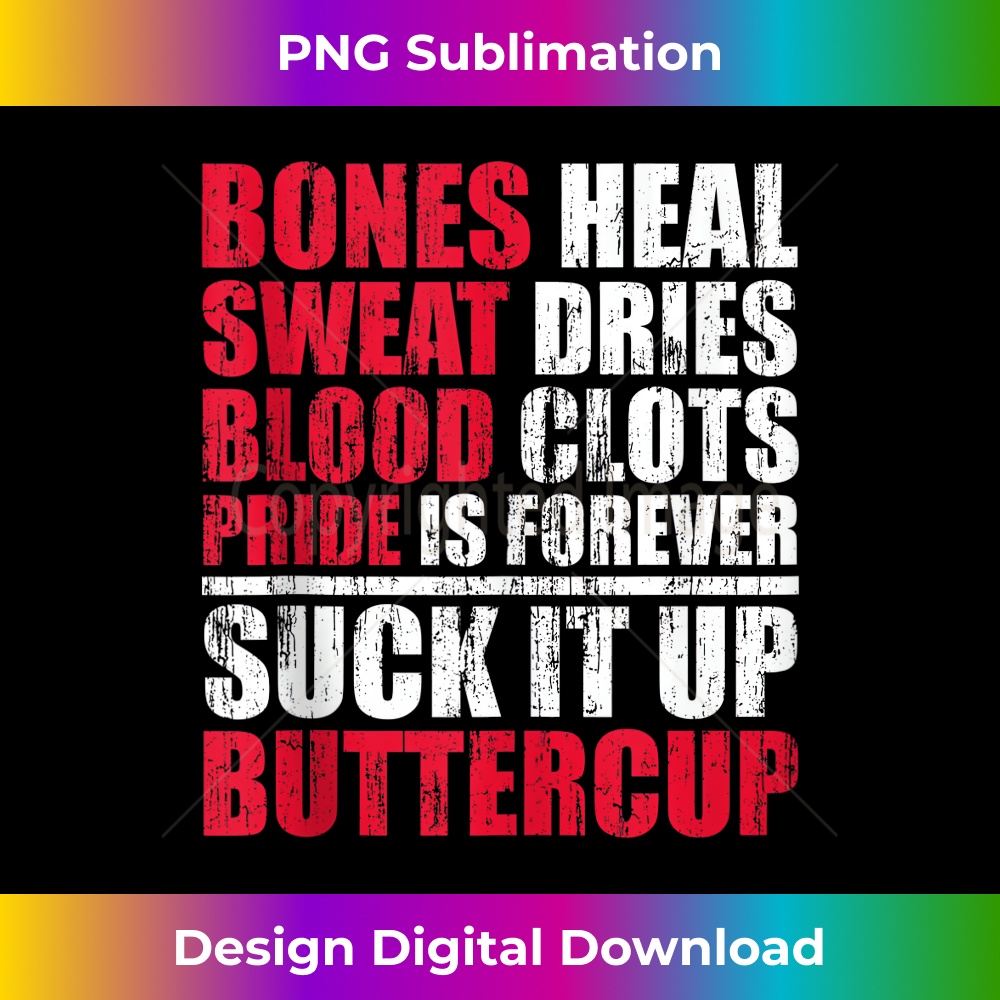 Bones heal sweat dries blood clots pride is forever Tank Top | Inspire Uplift