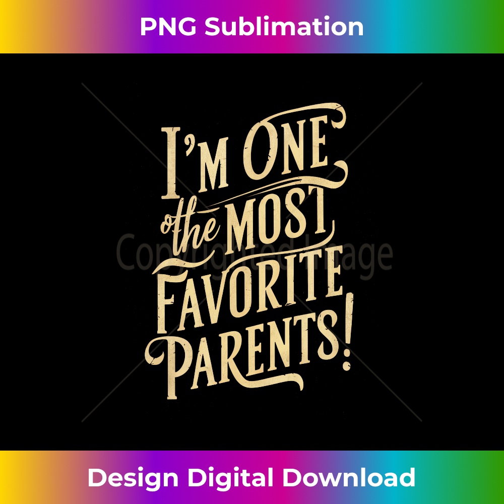 Im One Of The Most Favorite Parents Vintage Parents Day Long | Inspire ...