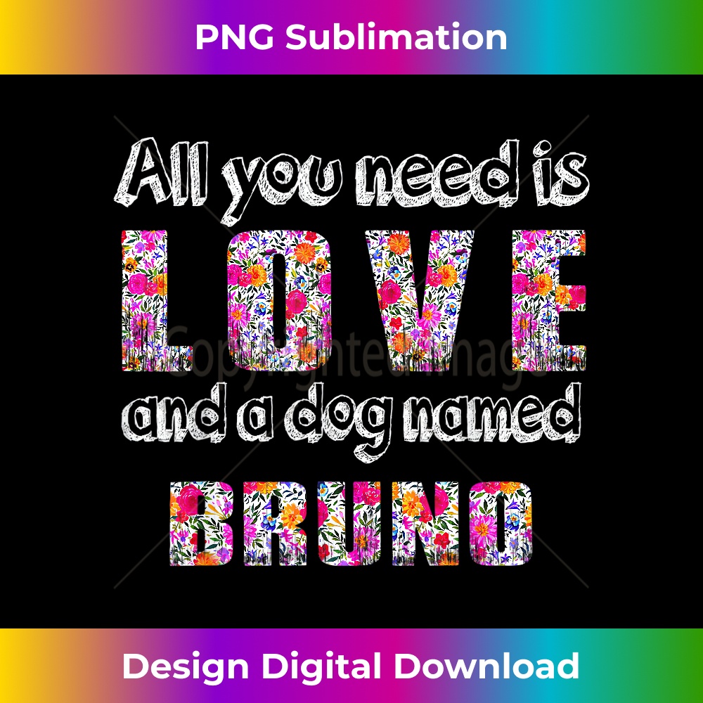 All you need is love and a dog named bruno Vintage Floral - | Inspire ...