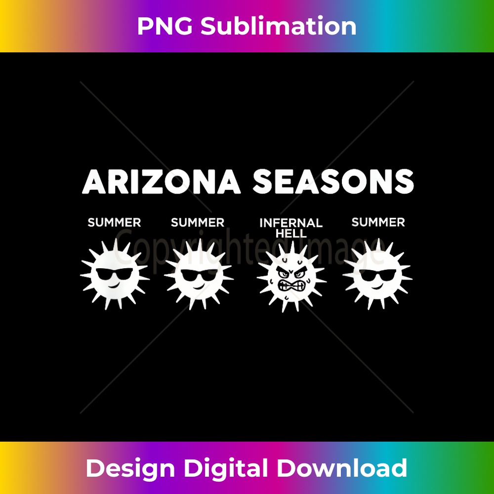 Funny Arizona Seasons Weather Heat - Artistic Sublimation Di | Inspire ...