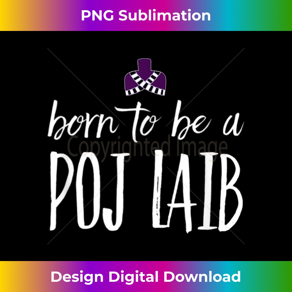 Hmong born to be a poj laib - Exclusive PNG Sublimation Down | Inspire ...