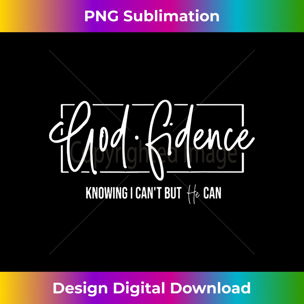 God Fidence Knowing I Can't but He can Christian Religious - | Inspire ...