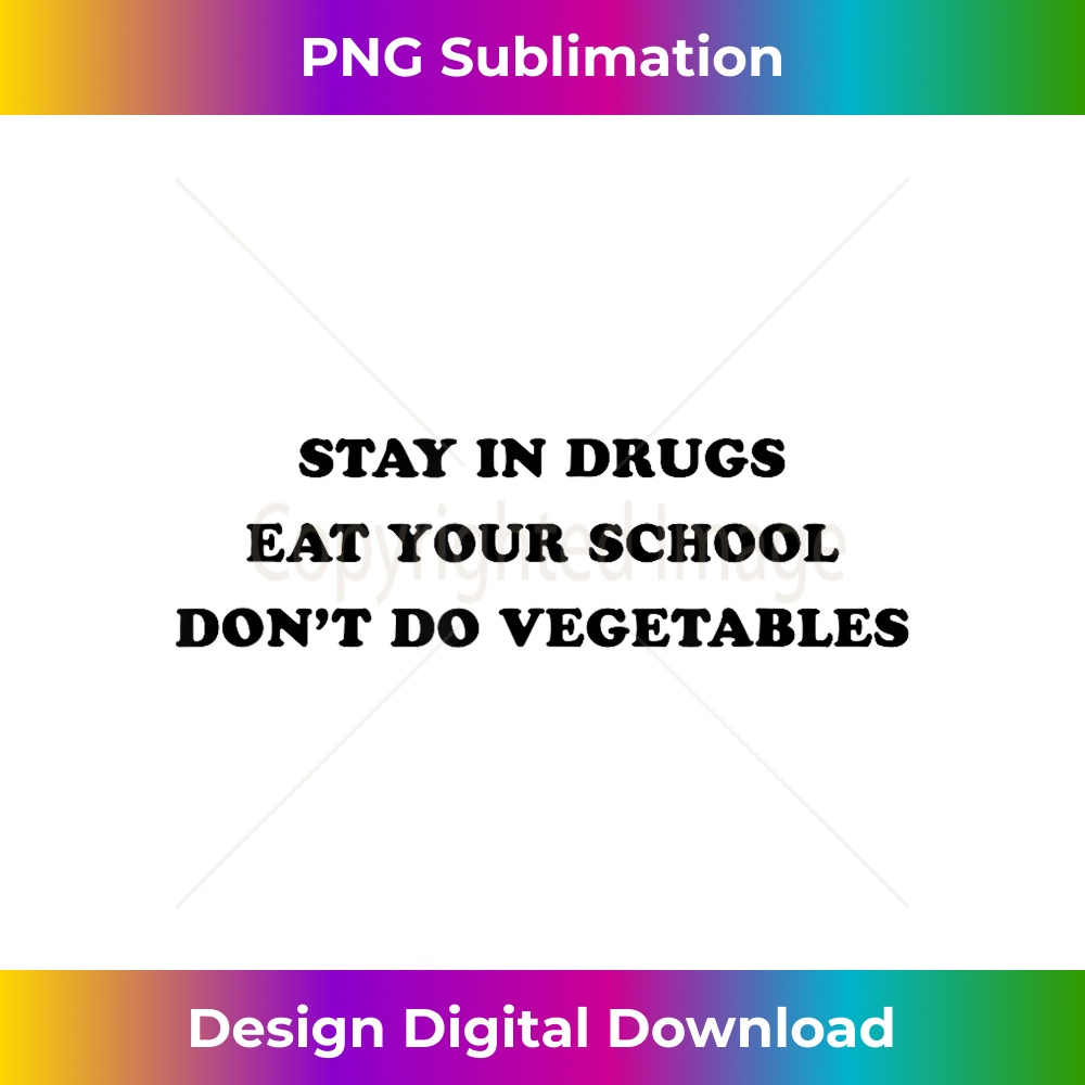 Stay in Drugs Eat Your School Don't Do Vegetables 2 - Exclus | Inspire ...