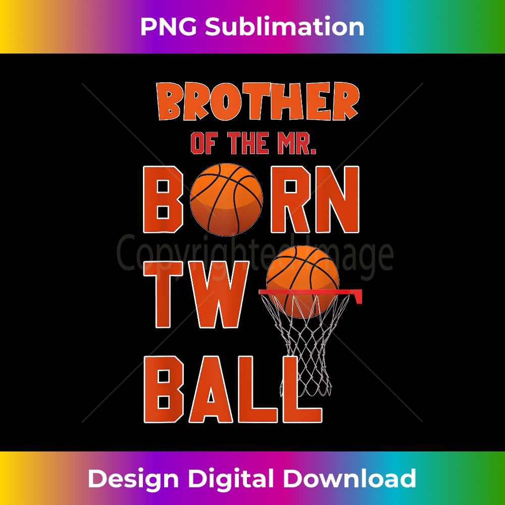 Brother of the Mr. Born TWO Ball Basketball 2nd Birthday - D | Inspire ...
