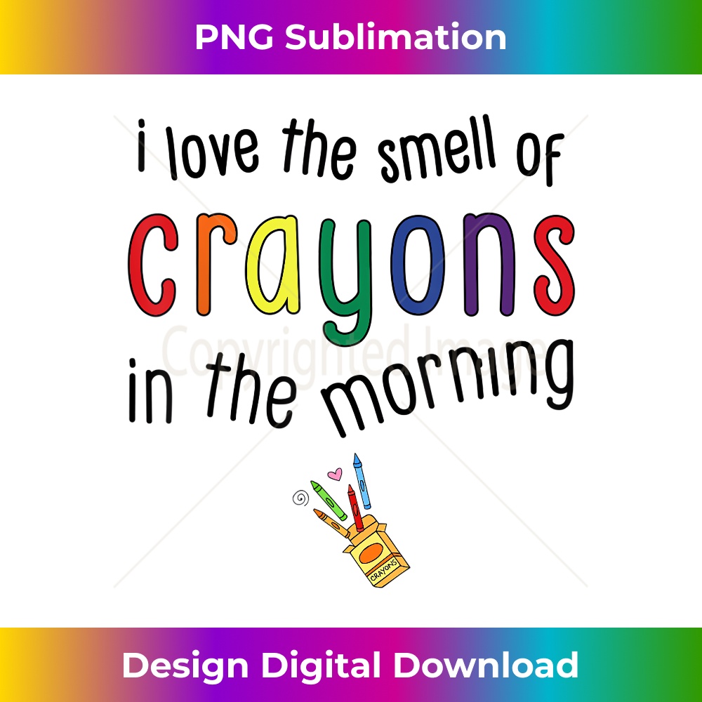 I love the smell of crayons in the morning pre-k t - PNG Sub | Inspire ...