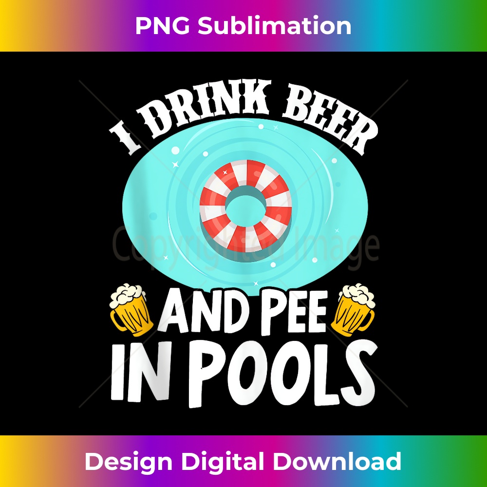 I Drink Beer And Pee In Pools Swimming Pool Swim Swimmer - D | Inspire ...