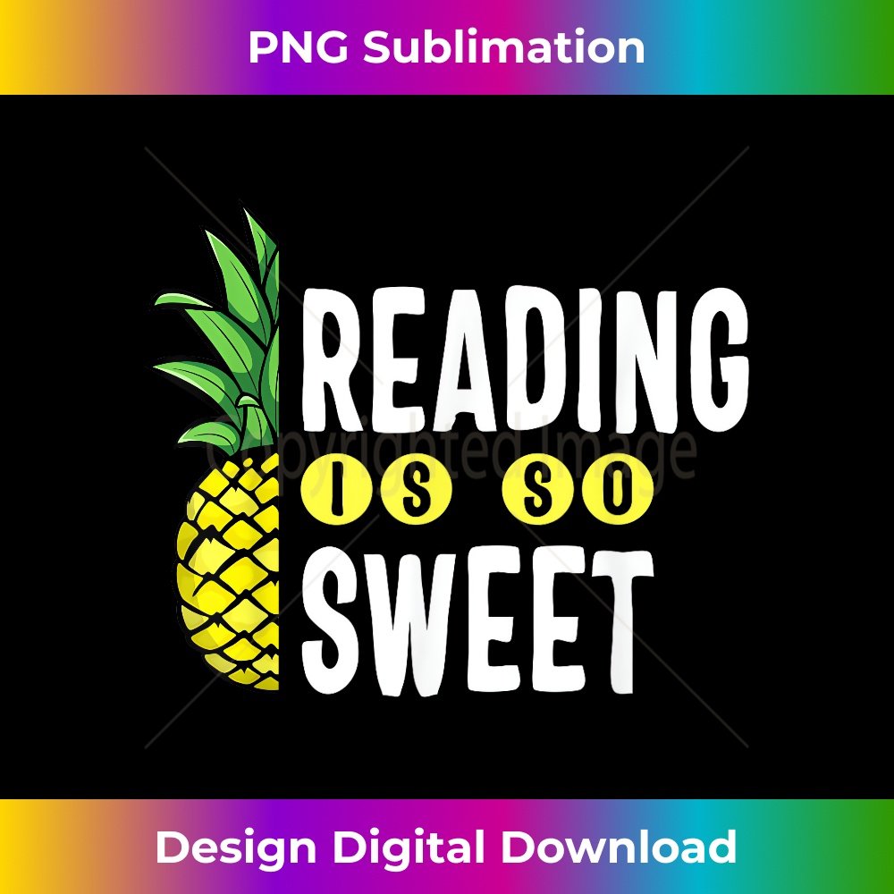 Reading Is Sweet Book Lover Pineapple Reader Teacher Read - | Inspire ...