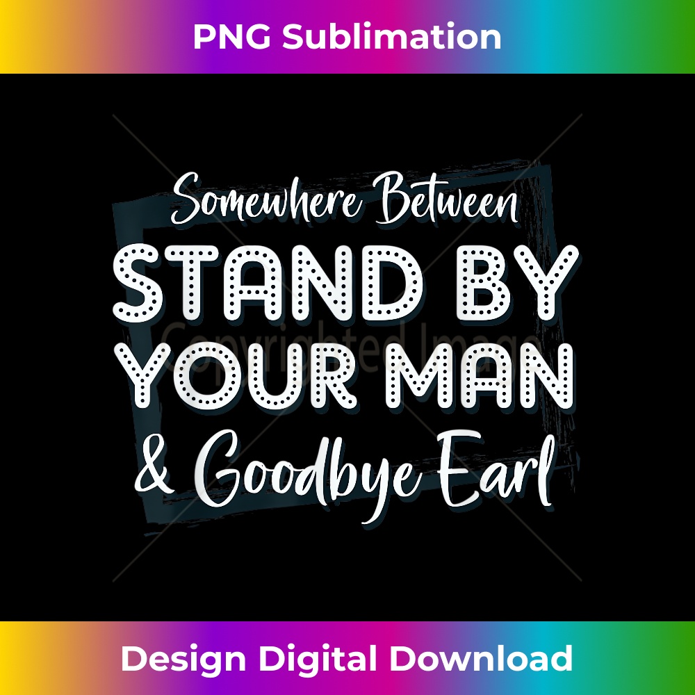 Somewhere Between Stand By Your Man Goodbye Earl 1 - Exclusi | Inspire ...