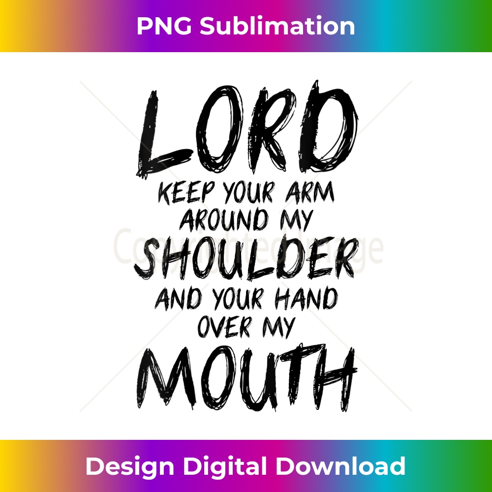 s Lord Keep Your Arm Around My Shoulder And Hand Over My Mou | Inspire ...