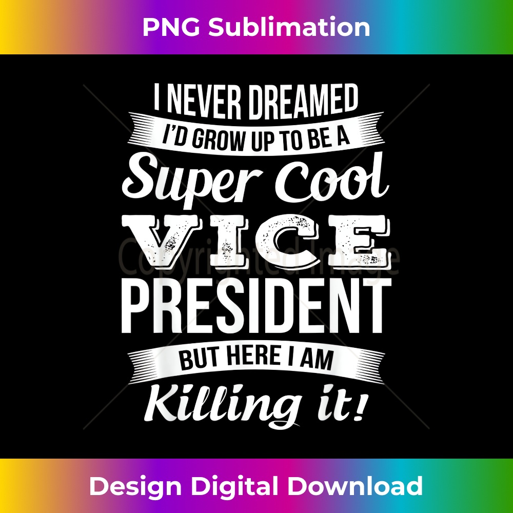 Funny Vice President - PNG Sublimation Digital Download | Inspire Uplift