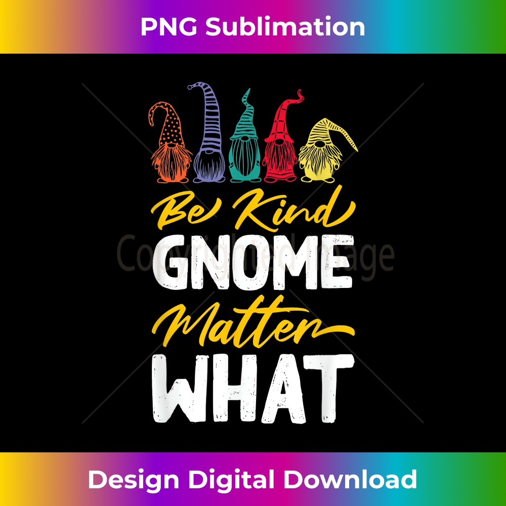 Be Kind Gnome Matter What Kindness Matters Rainbow Gnome - E | Inspire ...