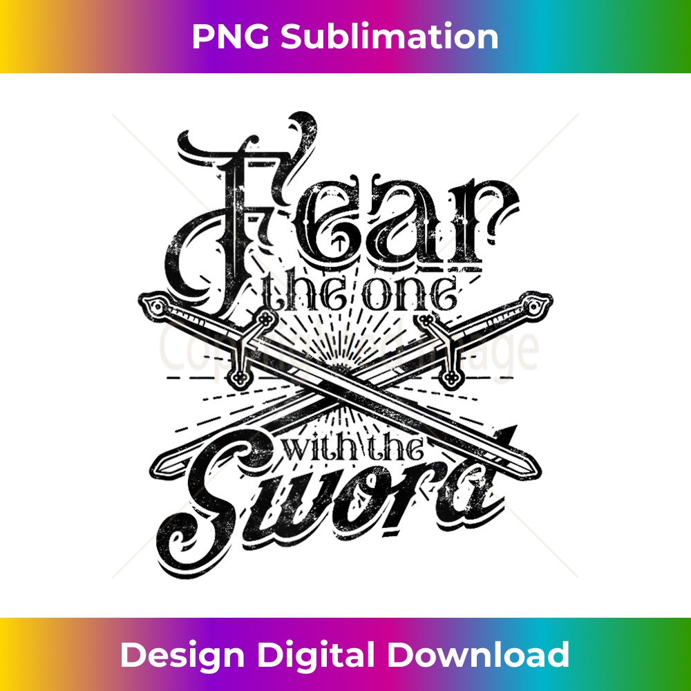 Fear the one with the Sword - Sword | Inspire Uplift