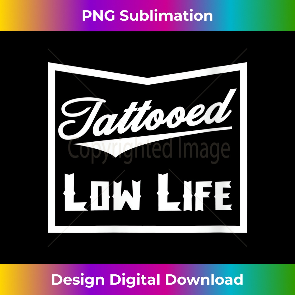 s Tattooed Low Life Tattoo Lover Funny Men and Birthday 1 - | Inspire ...