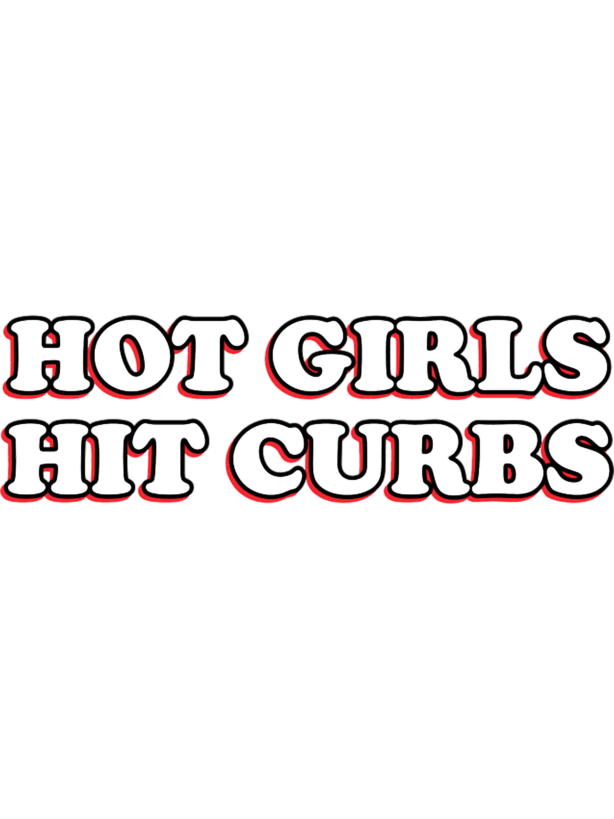 Hot Girls Hit Curbs Bad Driver Bumper Sticker Classic T-Shir | Inspire ...