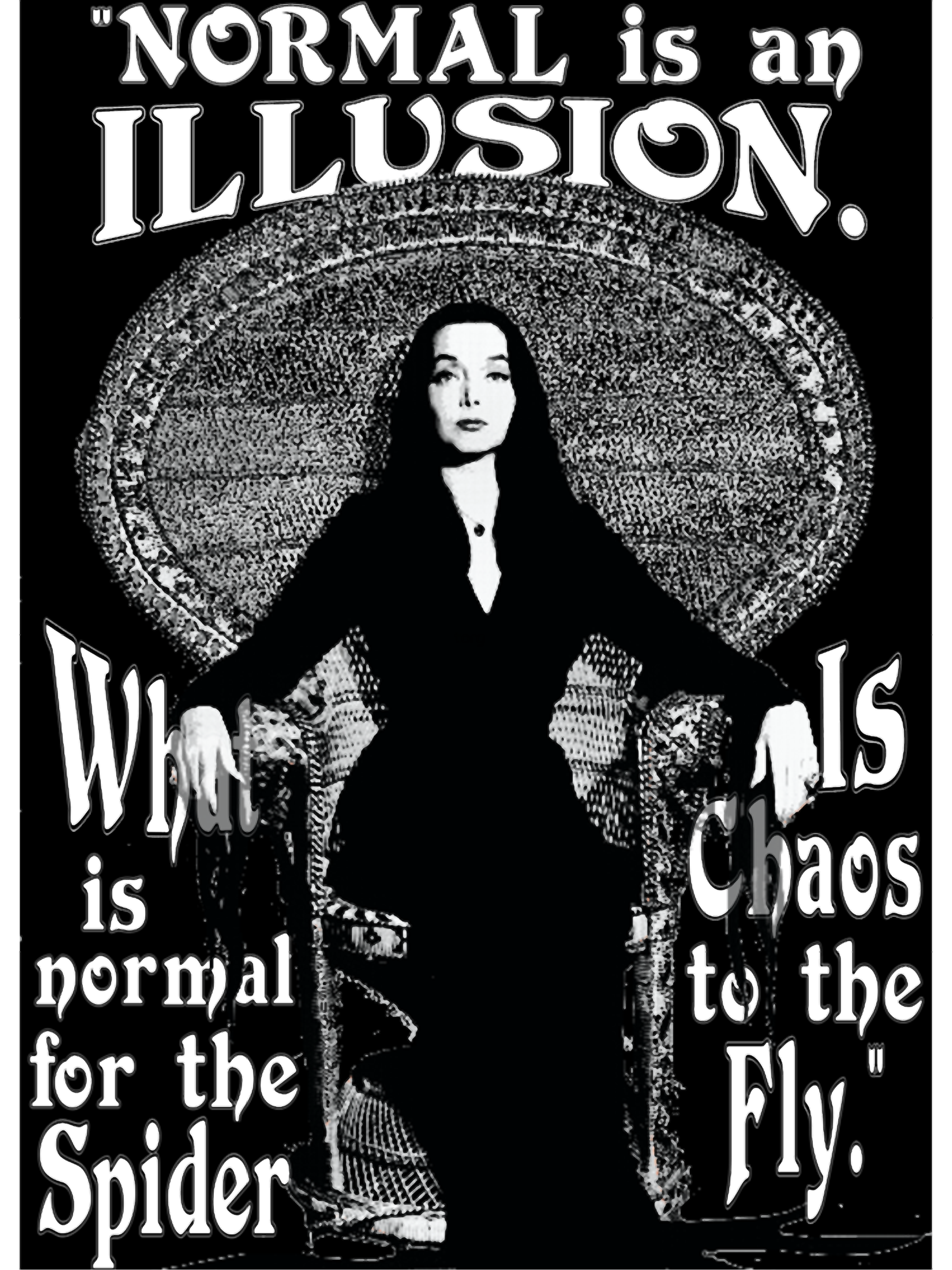 Morticia Addams-Normal Is An Illusion... | Inspire Uplift