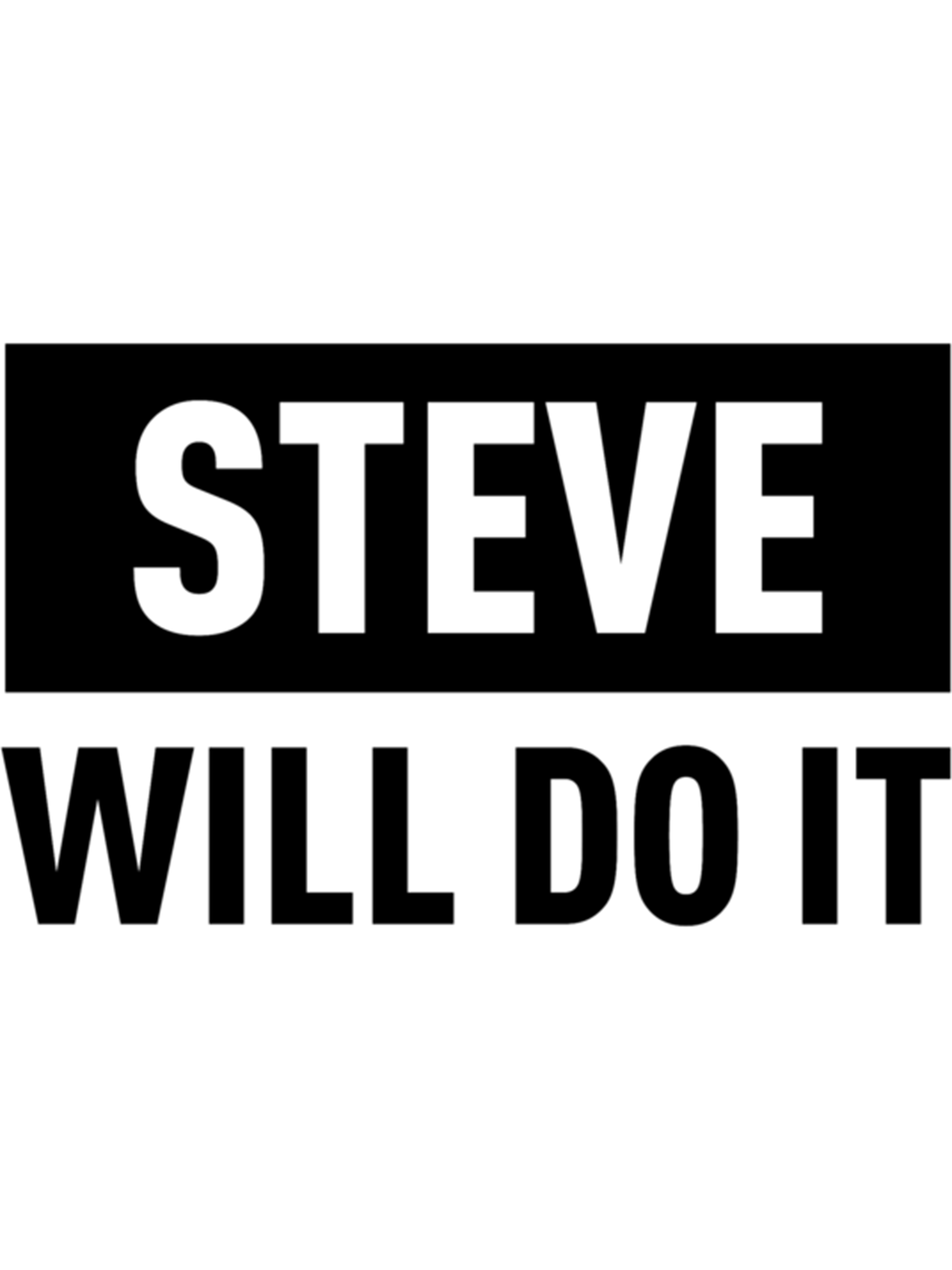 Steve Will Do It (Black) | Inspire Uplift