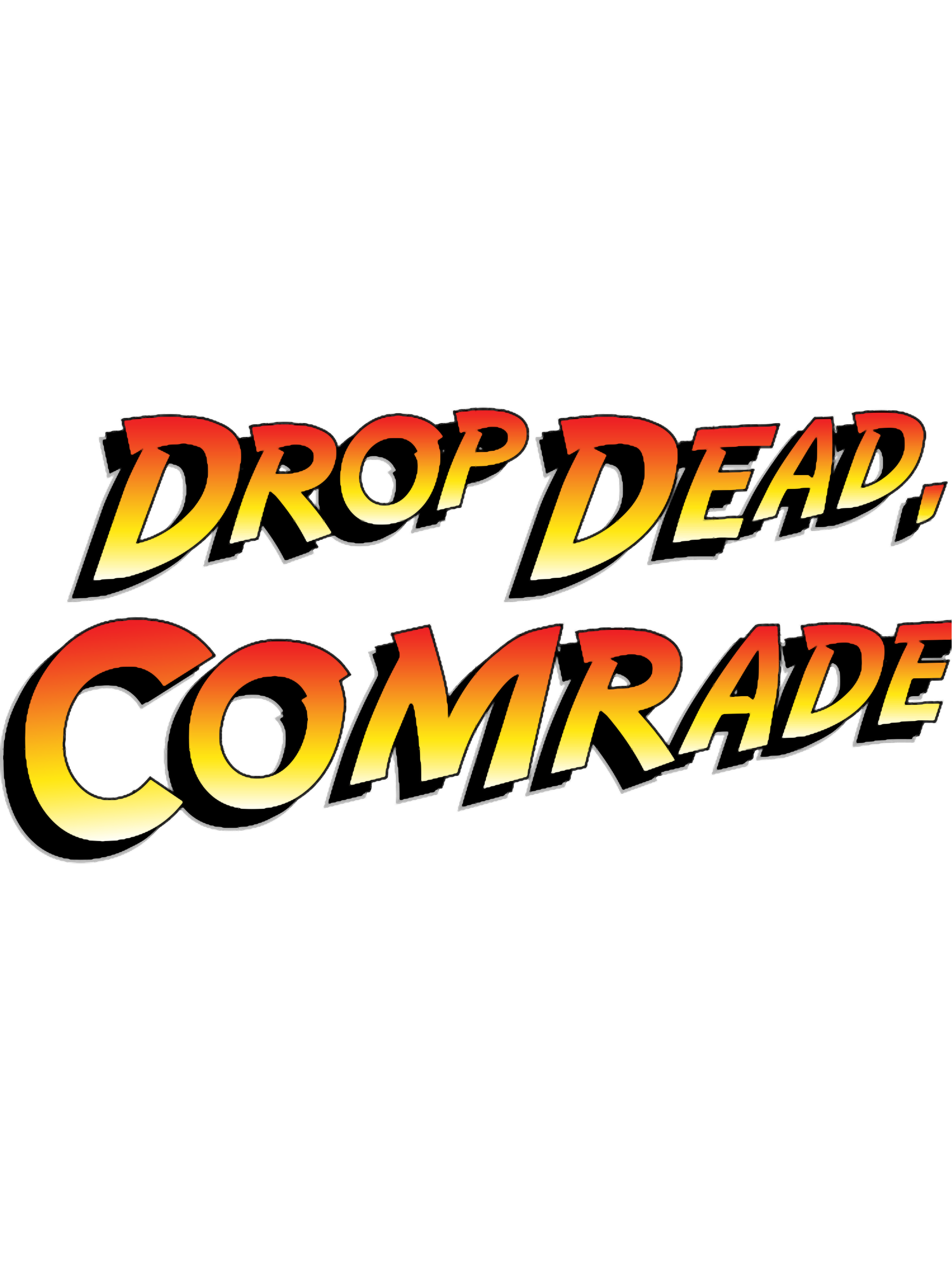 Drop Dead, Comrade | Inspire Uplift