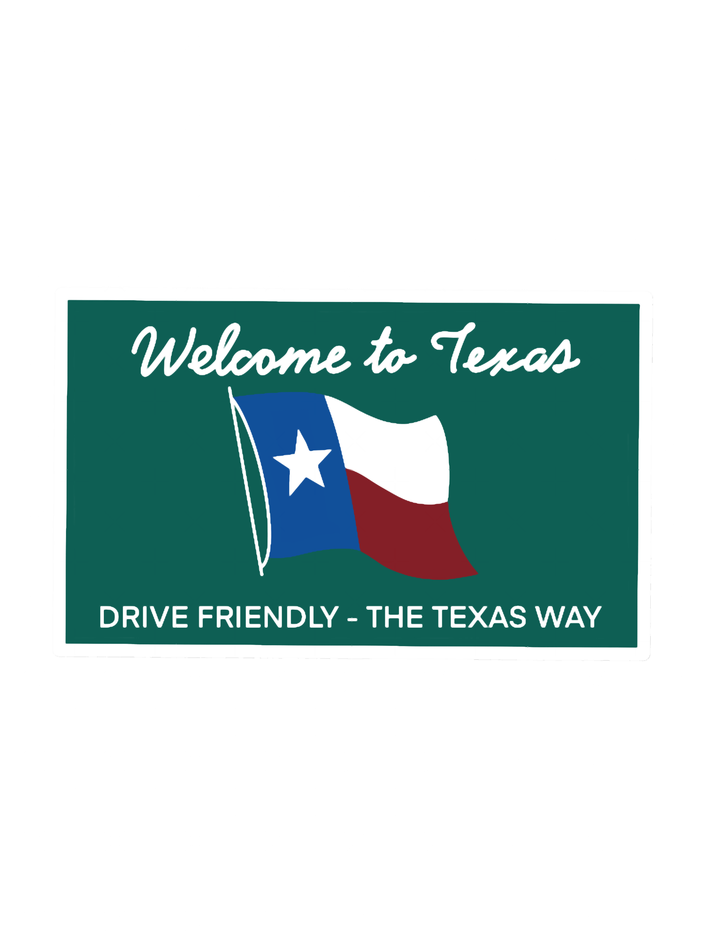 Texas State Sign - Drive Friendly, the Texas Way | Inspire Uplift