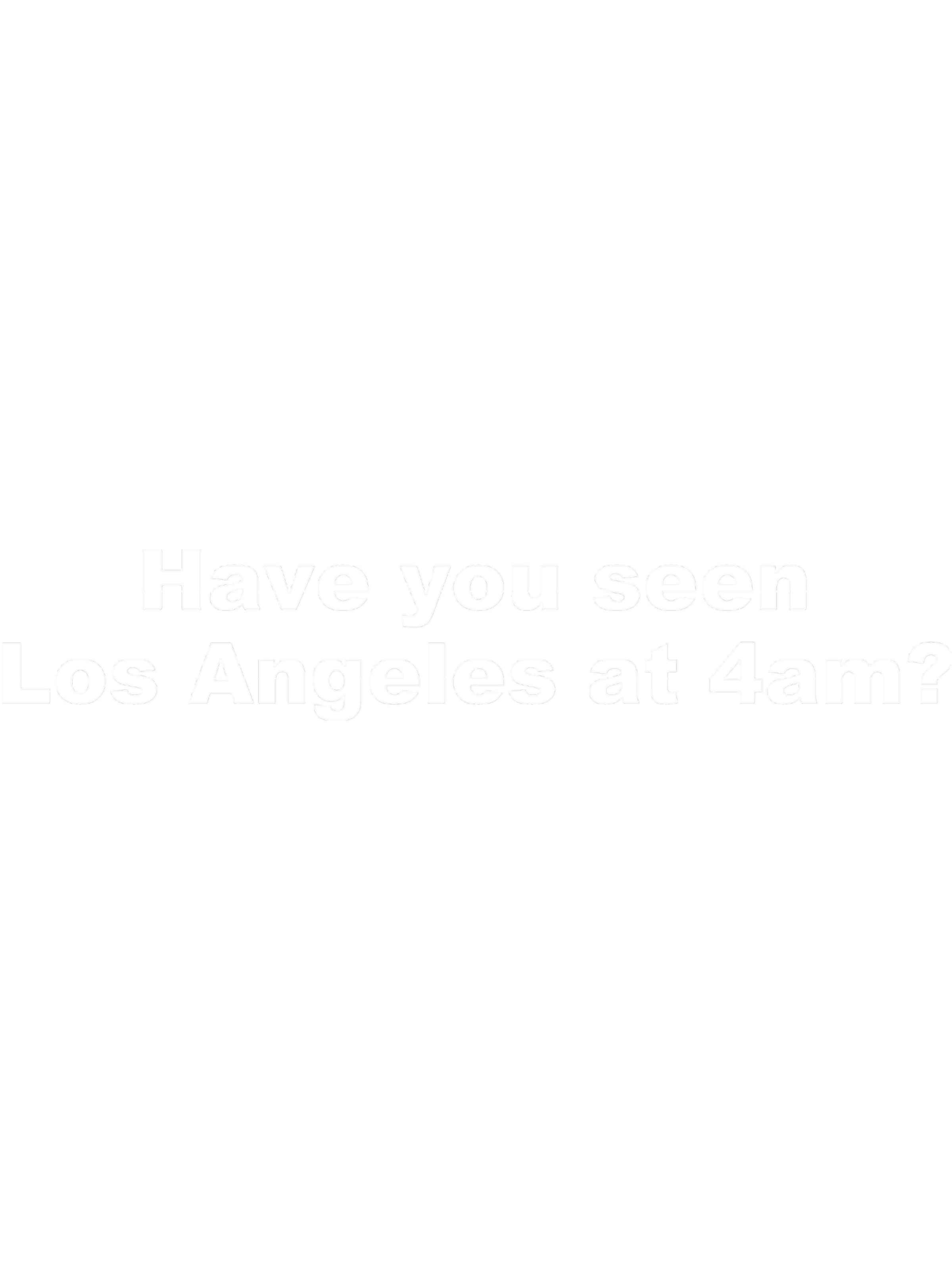 Kobe Quote, Have you seen Los Angeles at 4am | Inspire Uplift