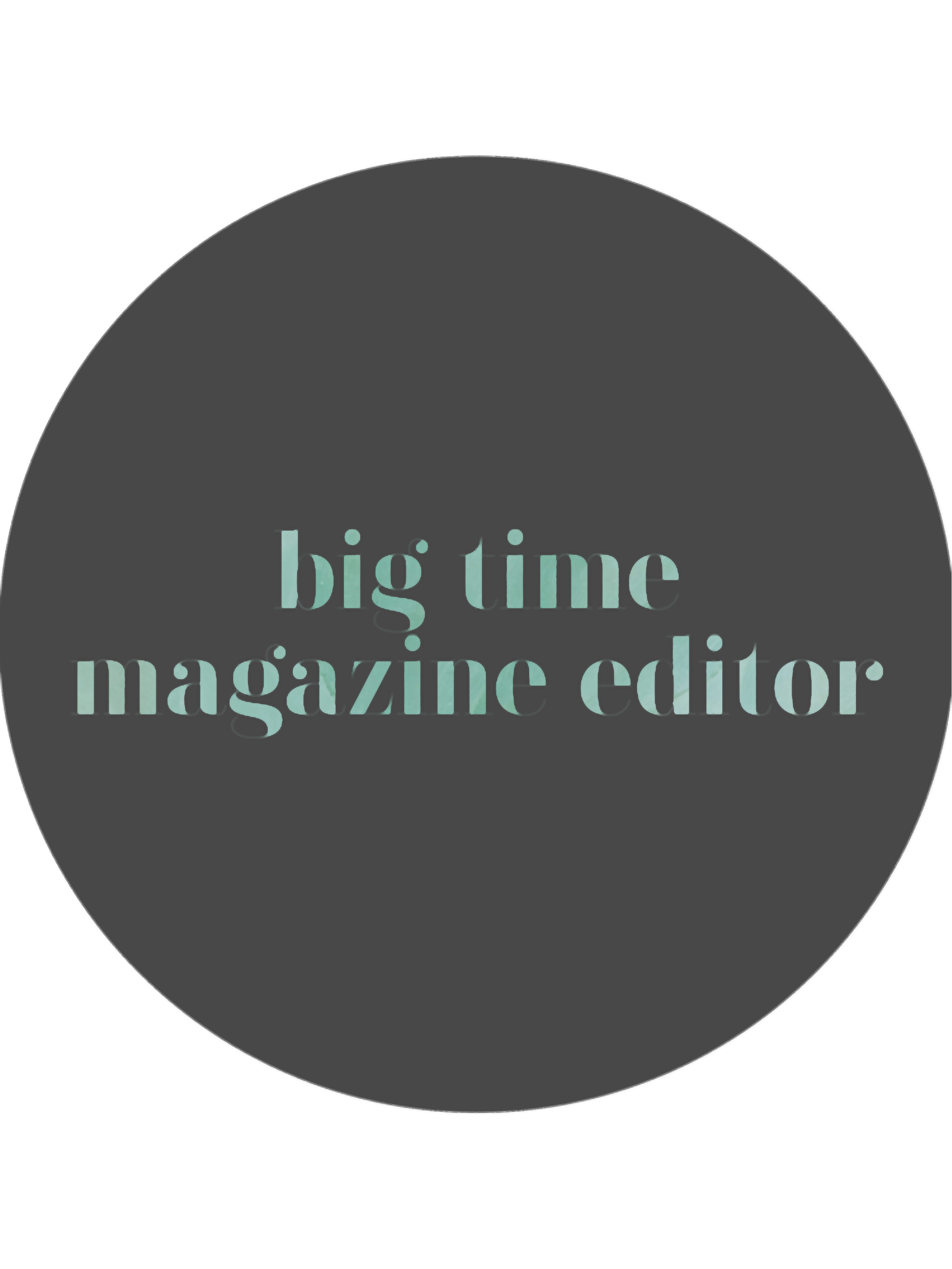 big time magazine editor - Inspire Uplift