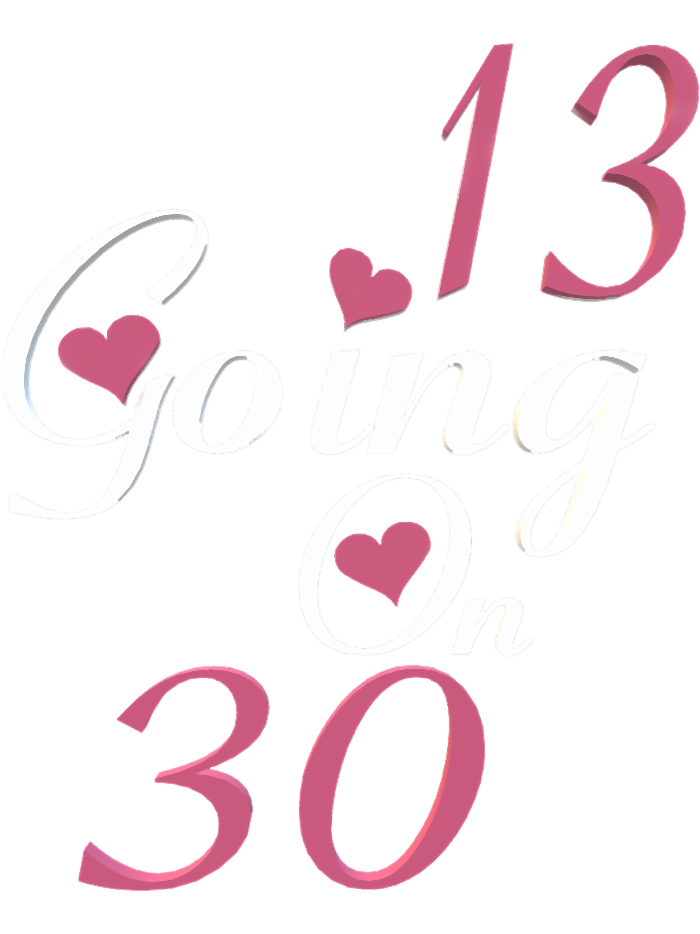 Gift Idea 13 Going On 30 Love Premium turning 30 Thirty Flir | Inspire Uplift