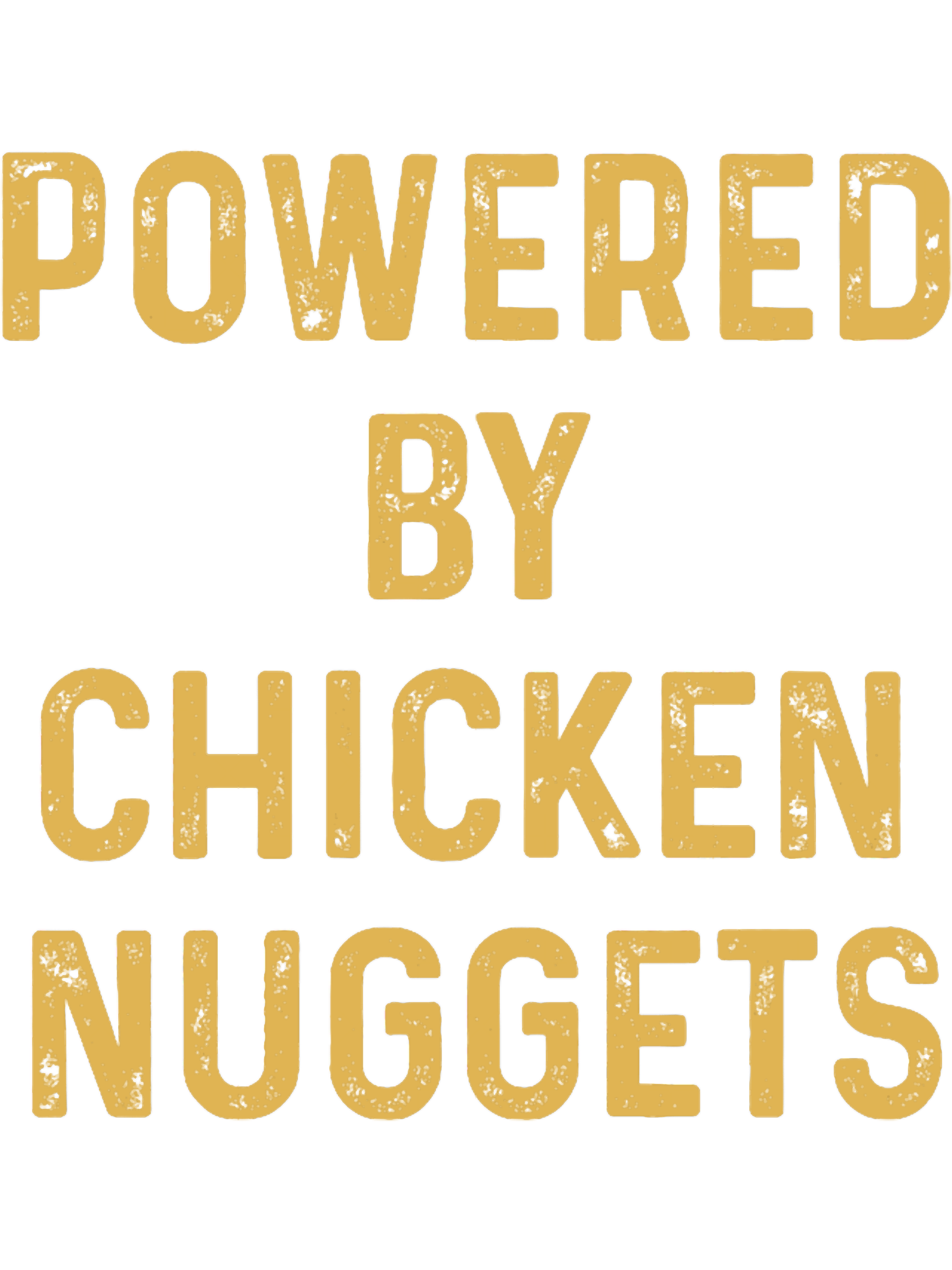 Powered By Chicken Nuggets Gift Funny Chicken Nugget Gift Ch | Inspire ...