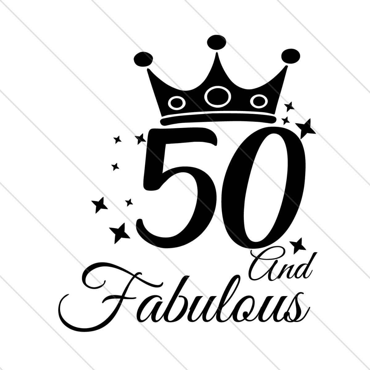 50 and fabulous svg - Inspire Uplift