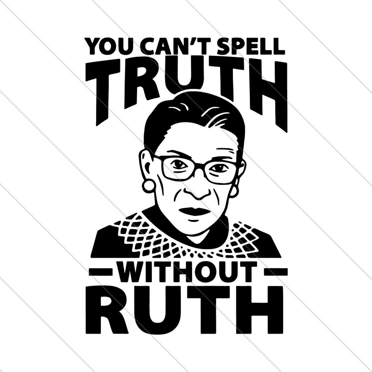 Ruth Cant Spell Truth Without Ruth Svg,Notorious Rbg Svg,Rut | Inspire ...