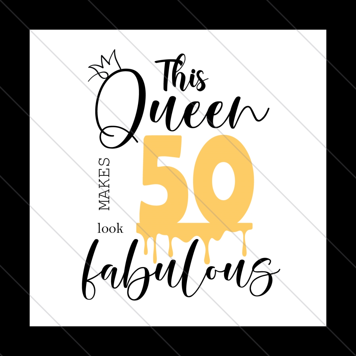 This Queen Makes 50 Look Fabulous Svg | Inspire Uplift