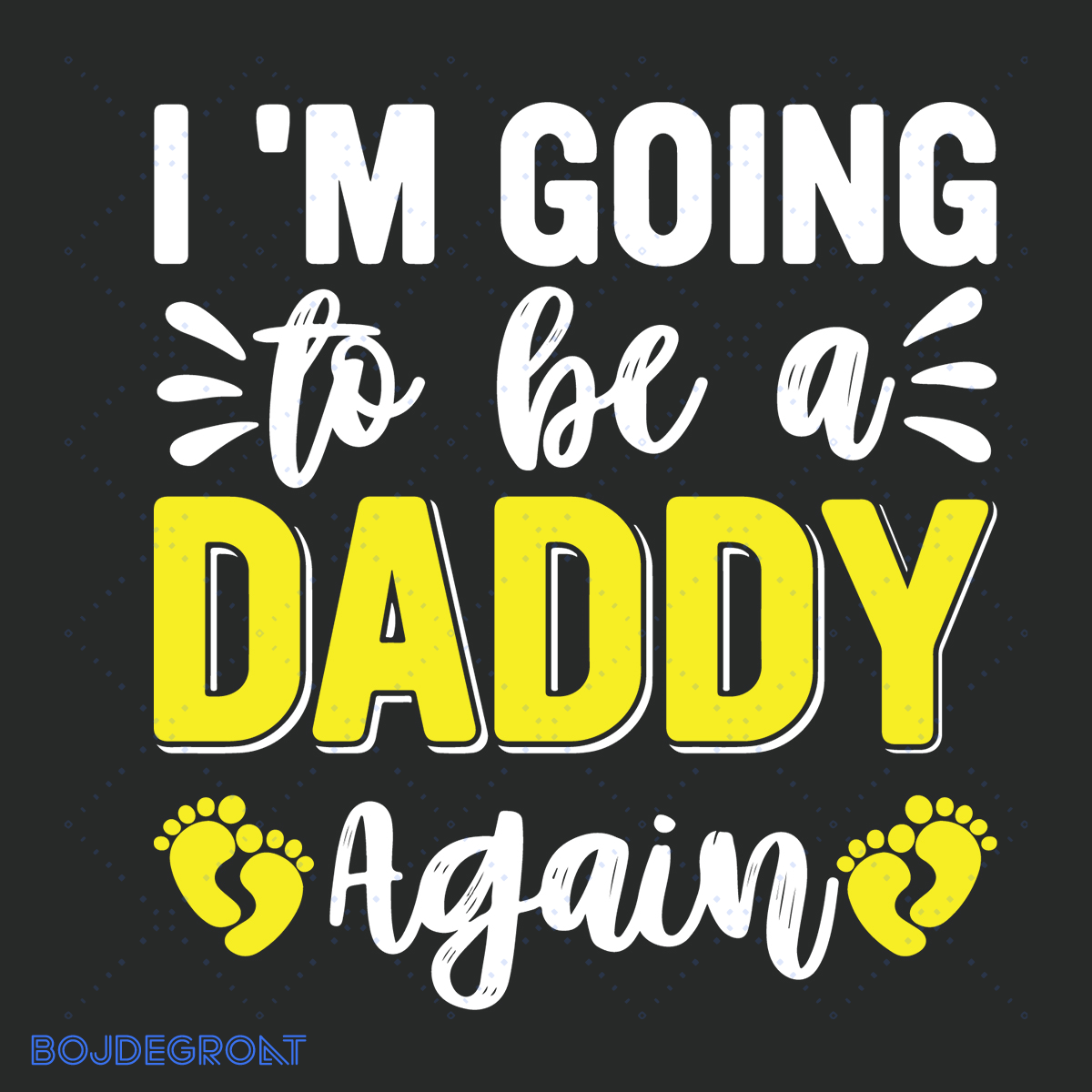 Im Going To Be A Daddy Again Svg, Fathers Day Svg, Daddy Aga | Inspire ...